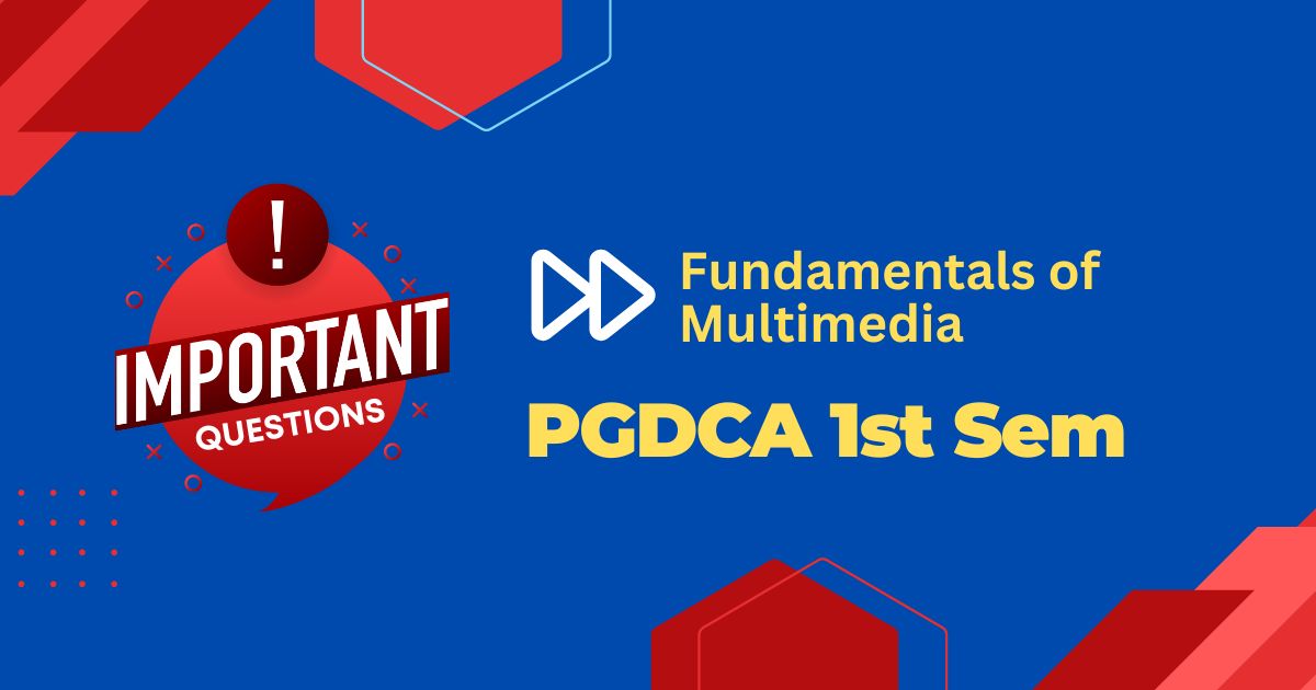 Pgdca 1st Sem Fundamentals Of Multimedia Important Questions Computer Hindi Notes