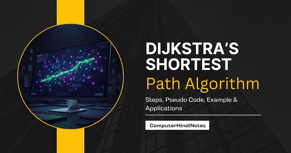 Dijkstra’s Shortest Path Algorithm | Computer Hindi Notes