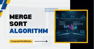Merge Sort Algorithm | Computer Hindi Notes