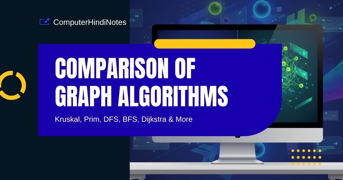Comparison of Graph Algorithms | Computer Hindi Notes