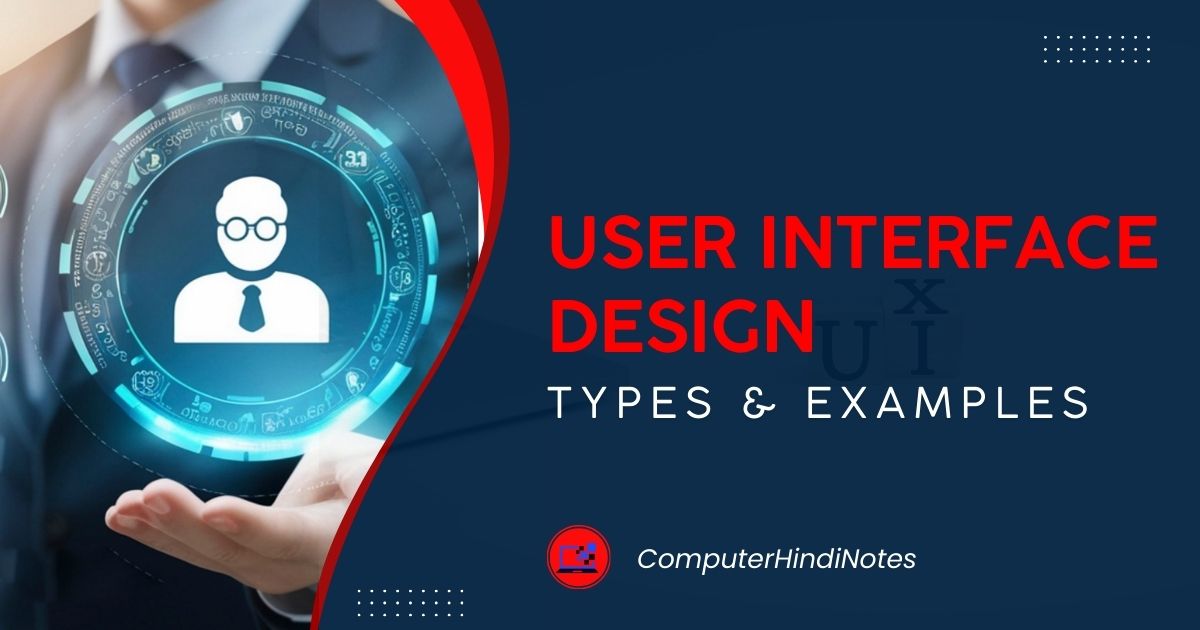 User Interface Design – Types & Examples | Computer Hindi Notes